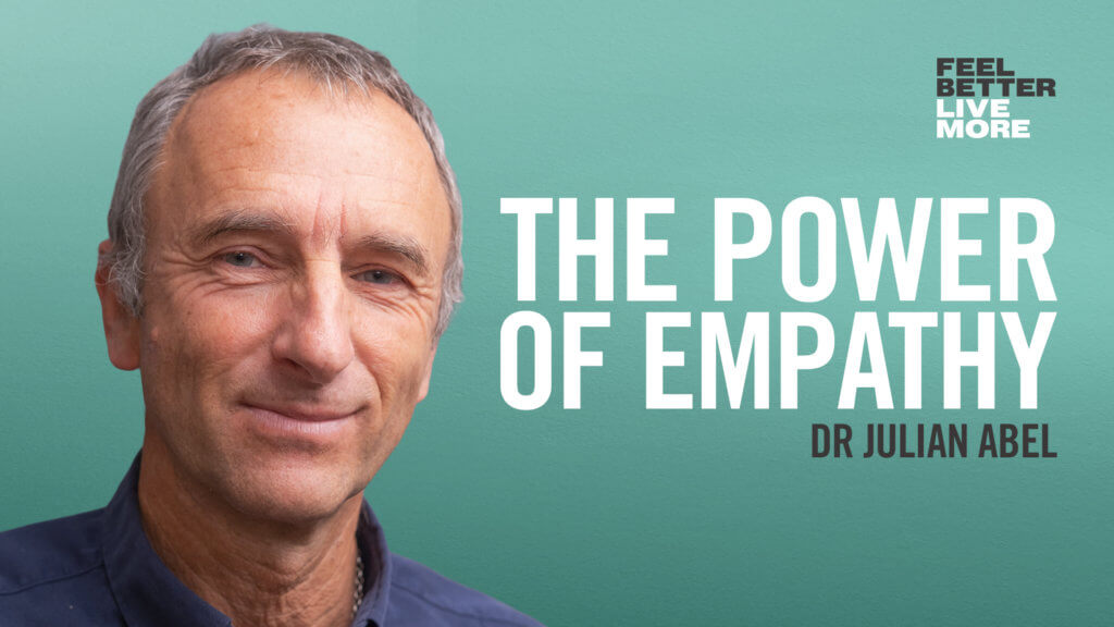 The Healing Power of Compassion with Dr Julian Abel / Feel Better, Live ...