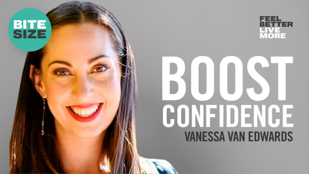 Confidence in Any Situation - Vanessa Van Edwards / Feel Better, Live ...