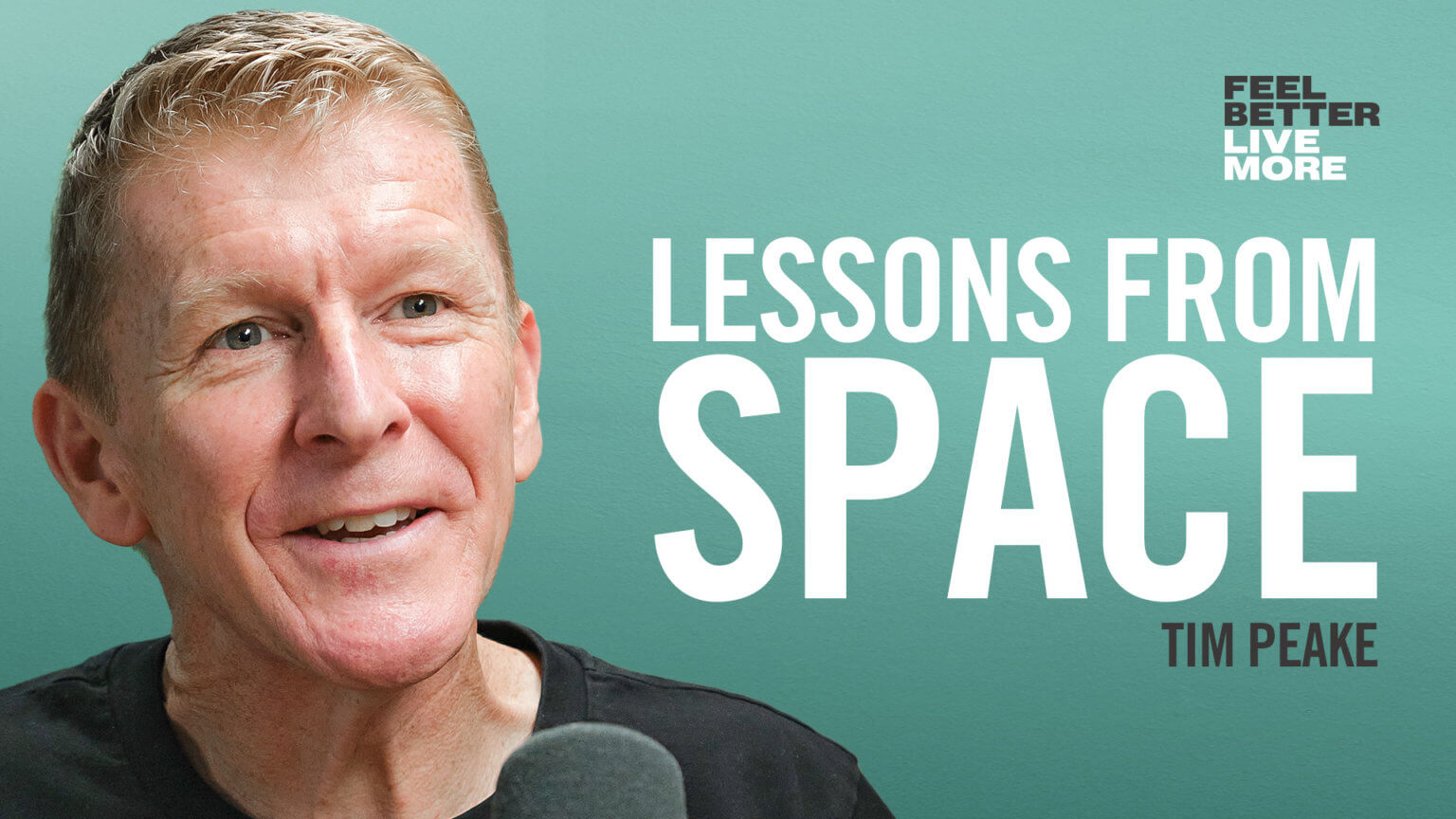 Astronaut Life Lessons - Tim Peake / Feel Better, Live More Podcast