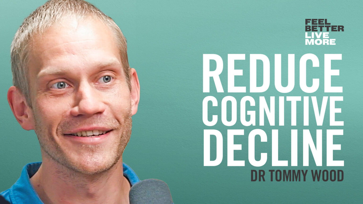 Reduce Alzheimer’s Risk - Dr Tommy Wood / Feel Better, Live More Podcast