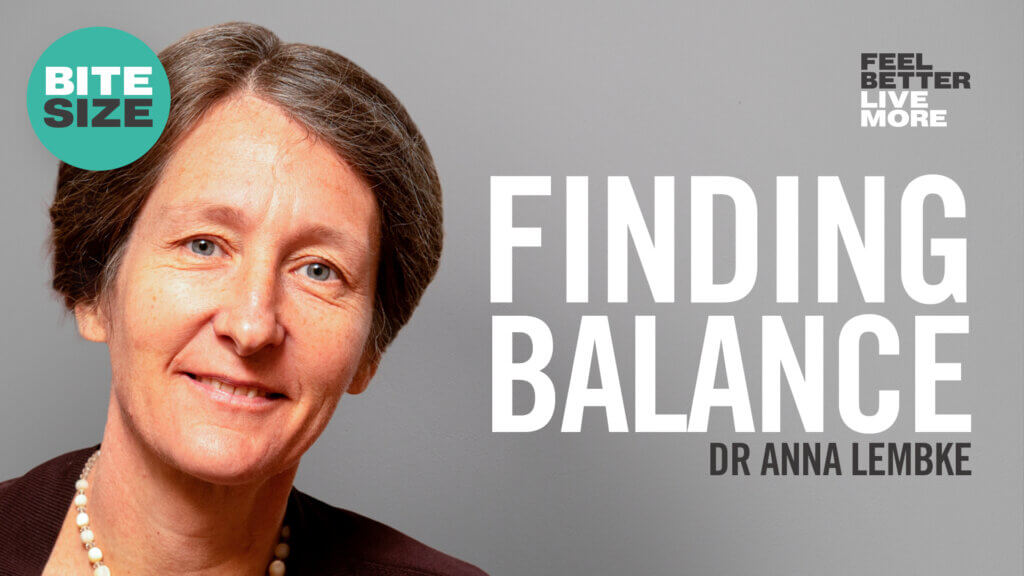 Why We’re All Addicts - Dr Anna Lembke / Feel Better, Live More Podcast