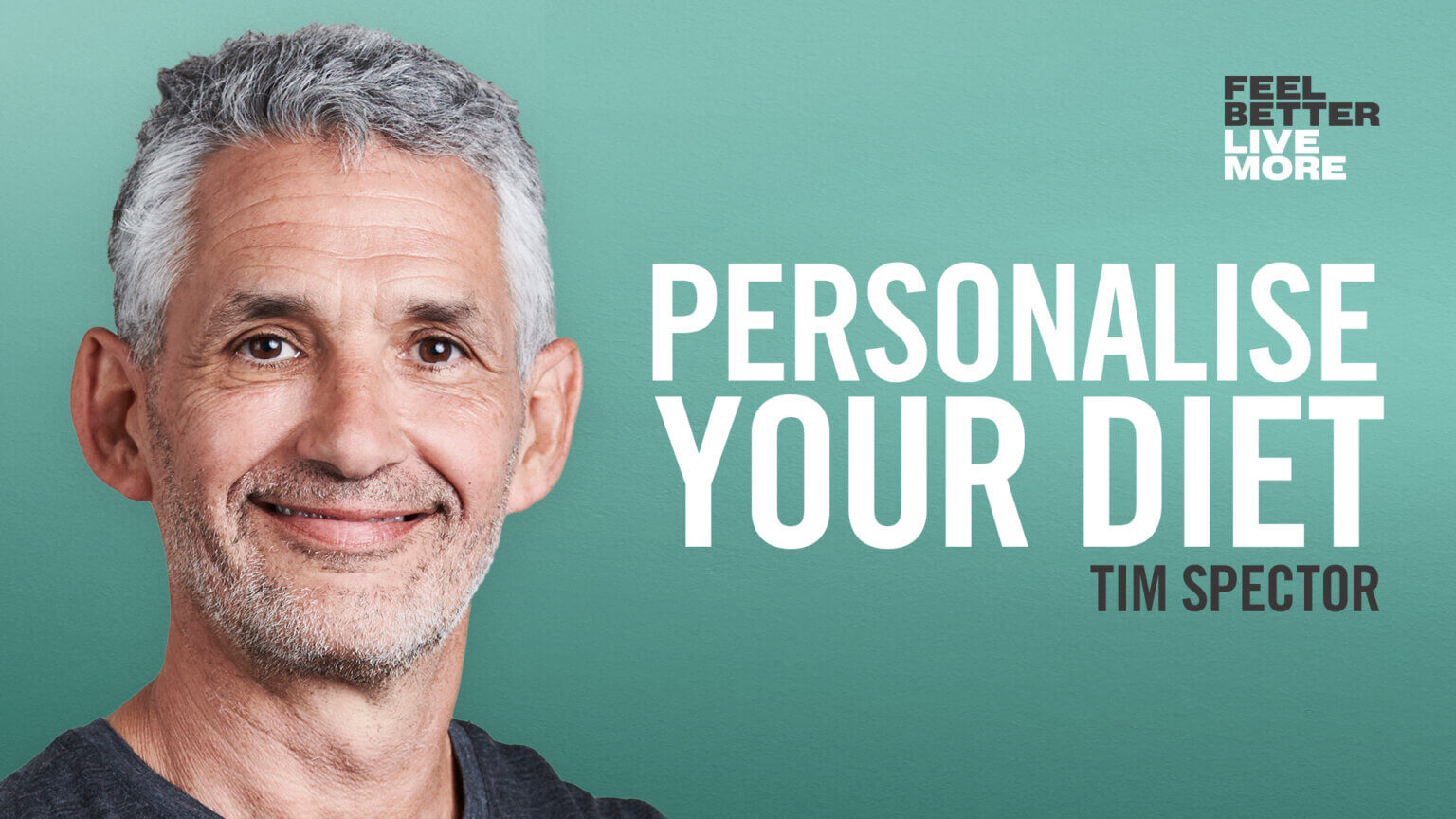 Science of Eating Well - Prof Tim Spector / Feel Better, Live More Podcast