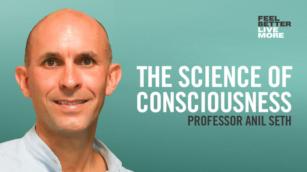 How Your Brain Creates Reality - Prof Anil Seth / Feel Better, Live ...