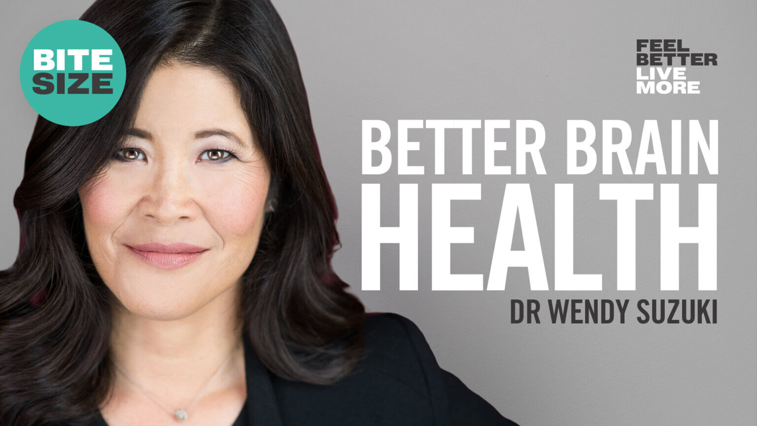 Boost Brain Health with Dr. Wendy Suzuki / Feel Better, Live More Podcast
