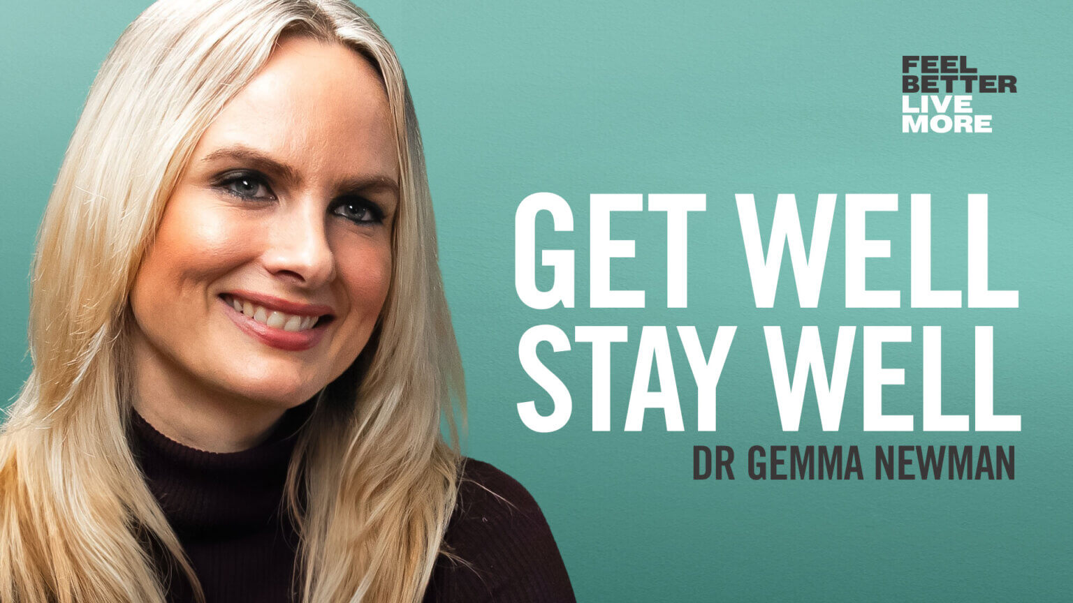 Healthy Habits with Dr. Gemma Newman / Feel Better, Live More Podcast