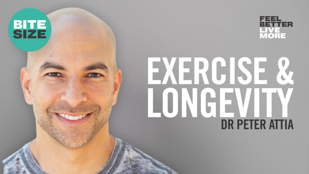 Key to Longevity with Dr. Peter Attia / Feel Better, Live More Podcast