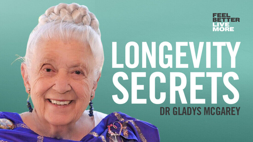 Finding Purpose & Life Lessons with Dr. Gladys McGarey / Feel Better, Live More Podcast