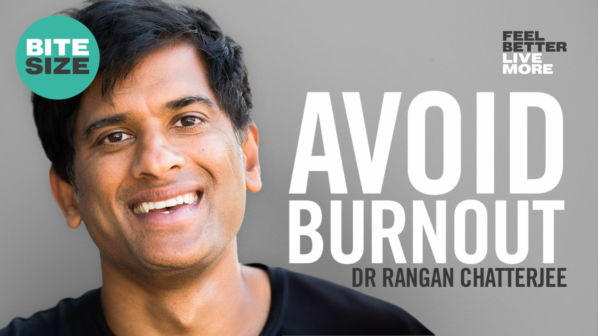 Feel Better, Live More / Stress & Anxiety / Dr Chatterjee