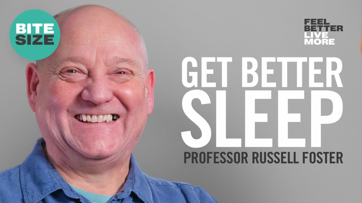 Morning Routine Tips with Prof. Russell Foster / Feel Better, Live More ...
