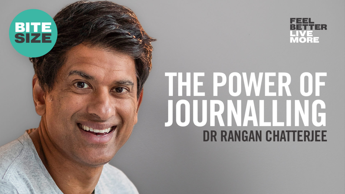 The Power of Journalling with Dr Rangan Chatterjee / Feel Better, Live ...