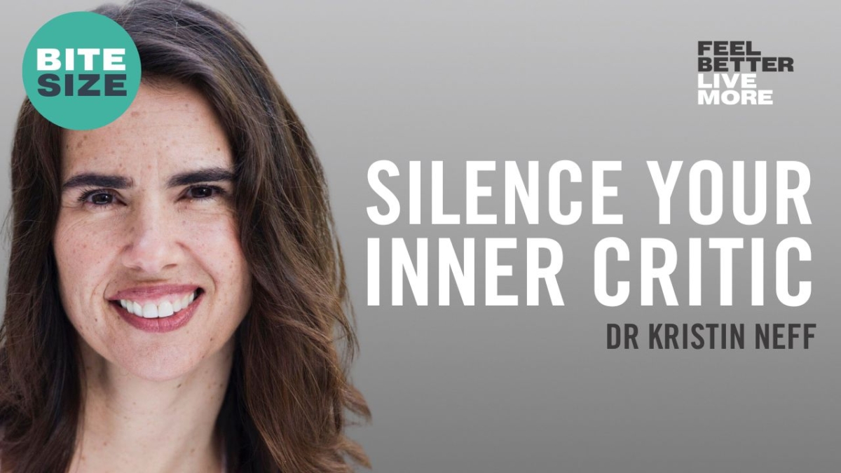 BITESIZE | How to Silence Your Inner Critic | Dr Kristin Neff